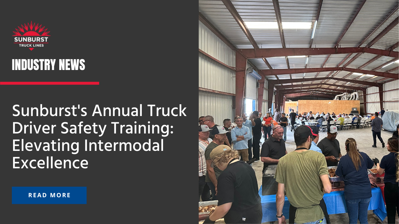 Sunburst's Annual Truck Driver Safety Training: Elevating Intermodal Excellence - Sunburst Truck ...